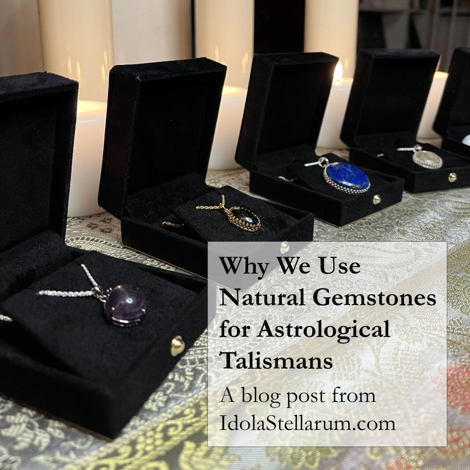 Why We Use Natural Gemstones for Astrological Talismans - Idola Stellarum