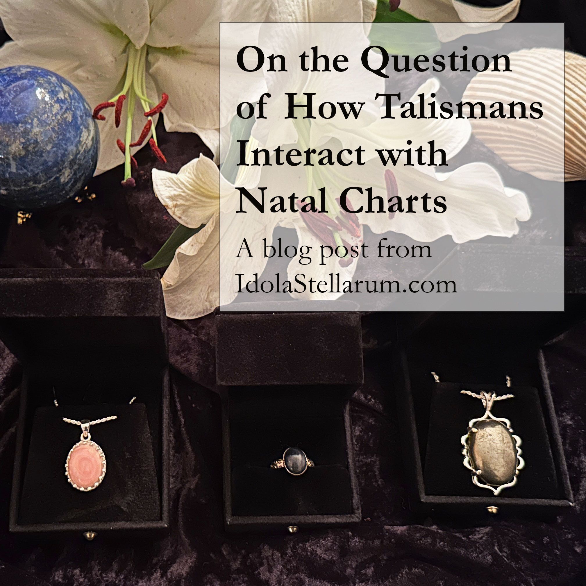 On the Question of How Talismans Interact with Natal Charts - Idola ...
